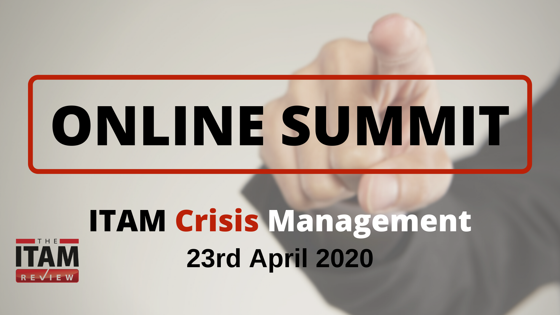 Online Summit: ITAM Crisis Management - The ITAM Review | The ITAM Review